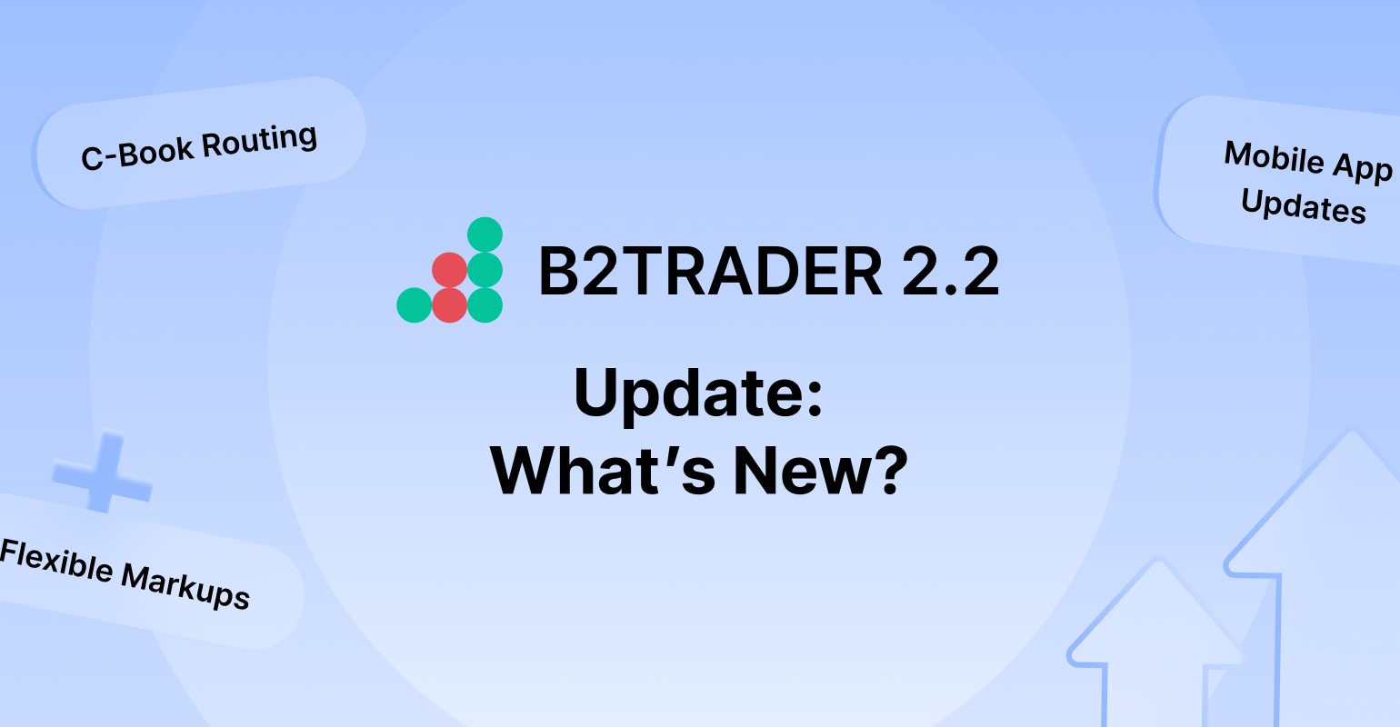 B2BROKER Rolls Out B2TRADER 2.2: Smarter Execution, Enhanced Flexibility, And Mobile Upgrades ...